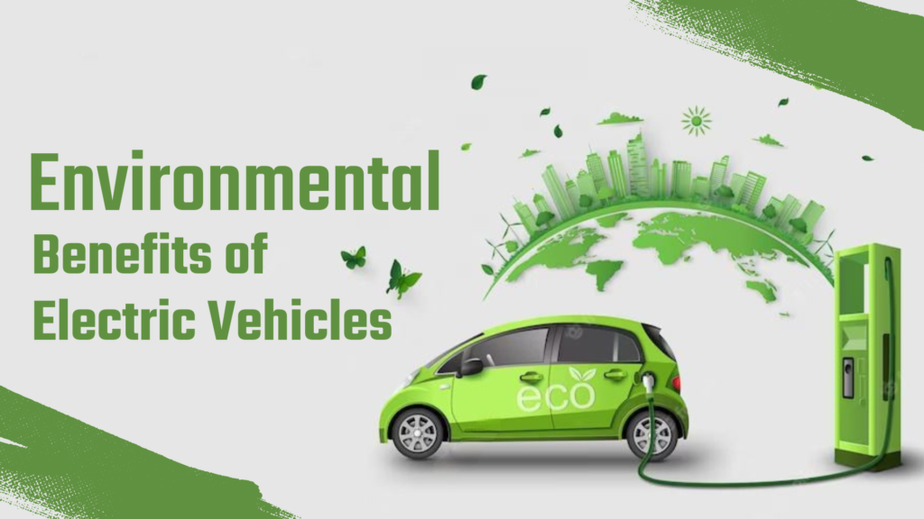 Environmental Benefits of Electric Vehicles – Nishe Vidyut